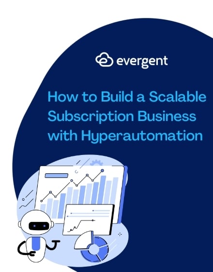 How To Build A Scalable Subscription Business With Hyperautomation