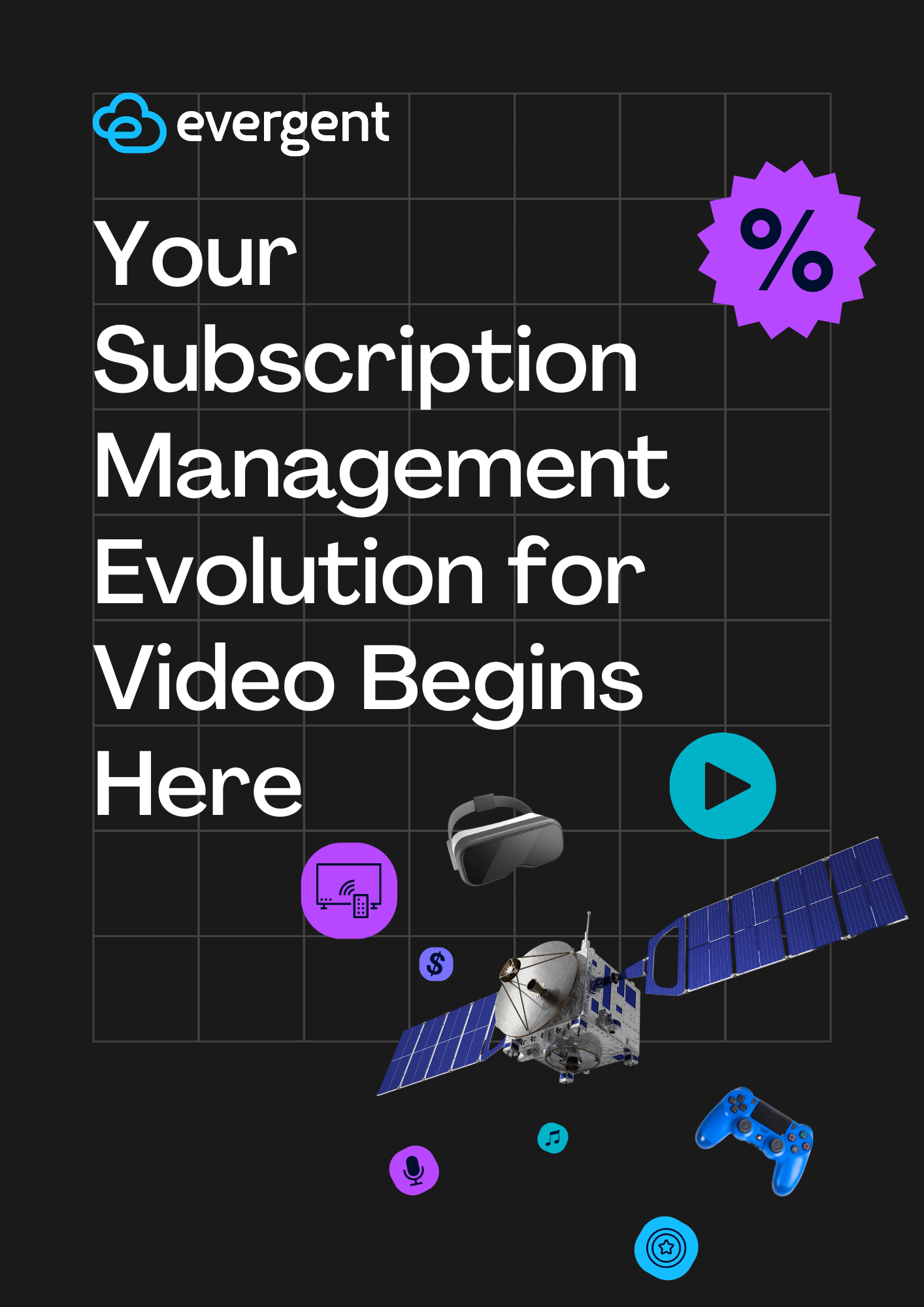 Your Subscription Management Evolution for Video Begins Here - Evergent